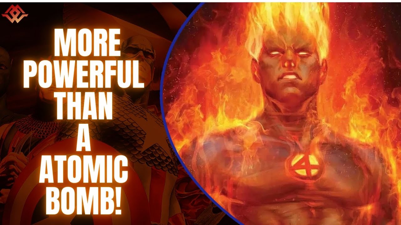 Human Torch Most Powerful Feat's In Comics!