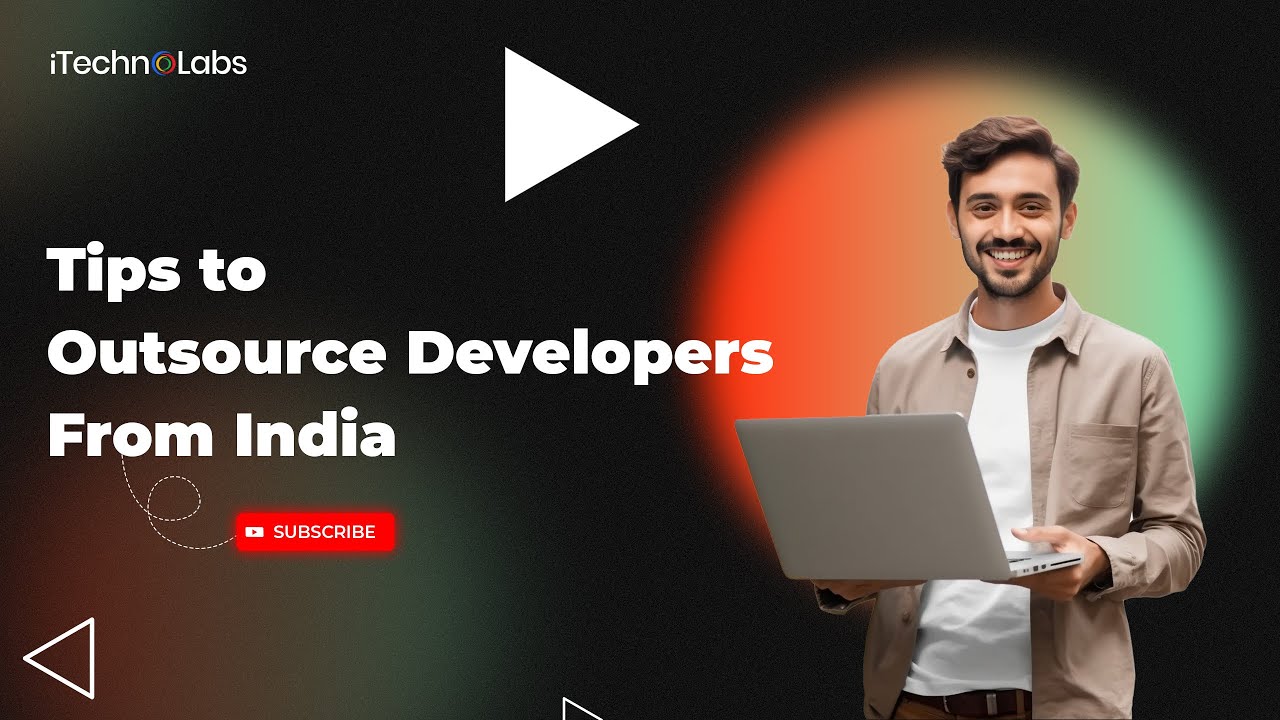 Tips to Outsource Dedicated Developers From India | iTechnolabs