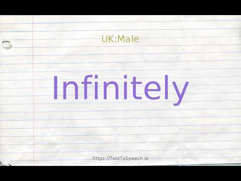 How to pronounce infinitely