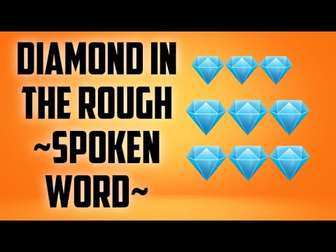 DIAMOND IN THE ROUGH ~Spoken Word~