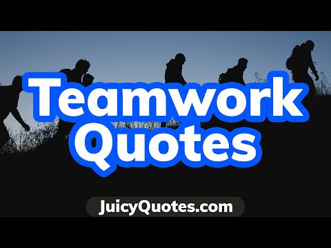 Top 15 Teamwork Quotes and Sayings 2020 - (Working Together Better)