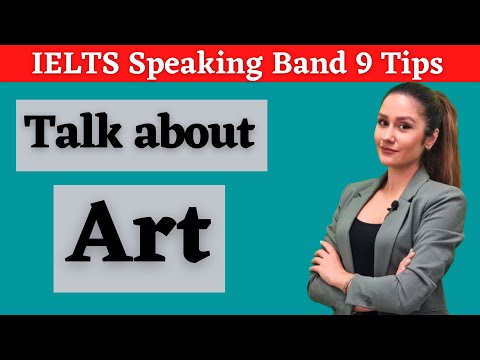 Band 9 answers for Art related topics in IELTS Speaking Test
