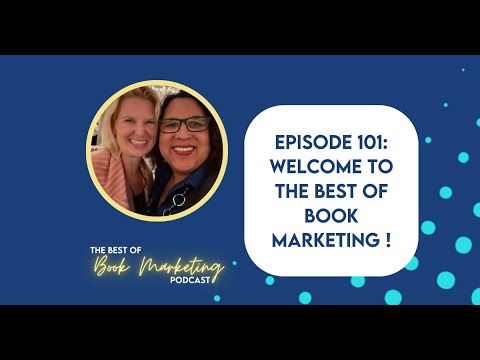 Episode 101: Welcome to the Best of Book Marketing!