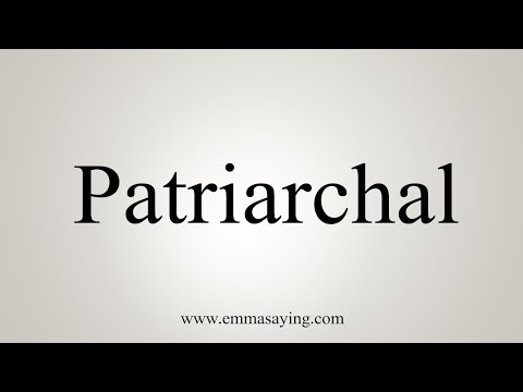 How To Say Patriarchal