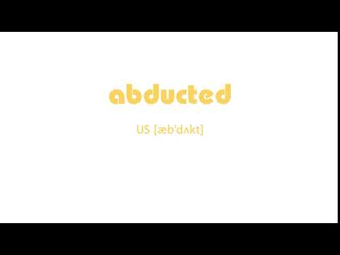 How to Pronounce abducted with US