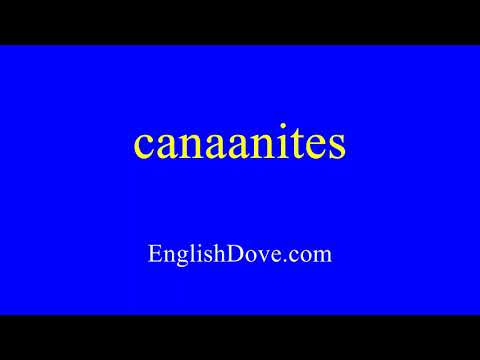 How to pronounce canaanites in American English