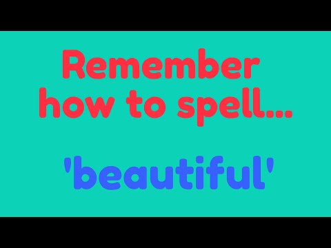 Remember How to Spell 'beautiful'