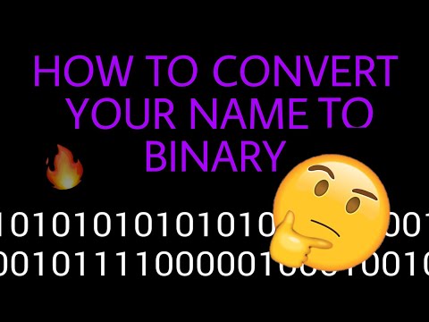 how to convert your name (text) into binary .