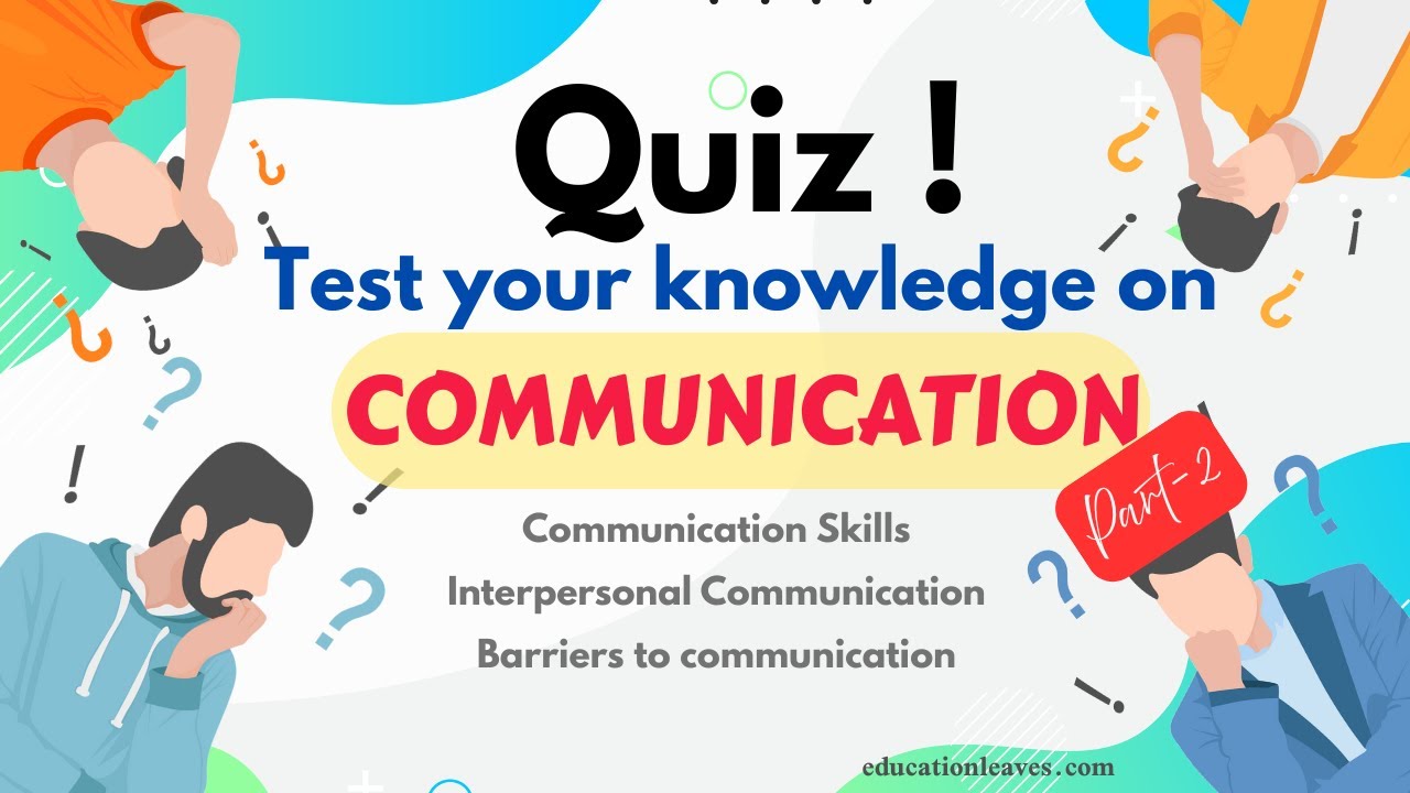 Quiz on COMMUNICATION - Part-2/3 | Communication Skills, & Barriers,  Interpersonal Communication