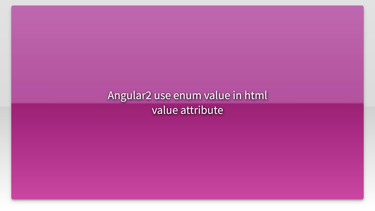 Angular2 use enum value in html value attribute