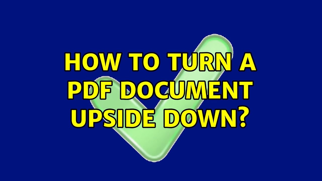 How to turn a PDF document upside down? (2 Solutions!!)