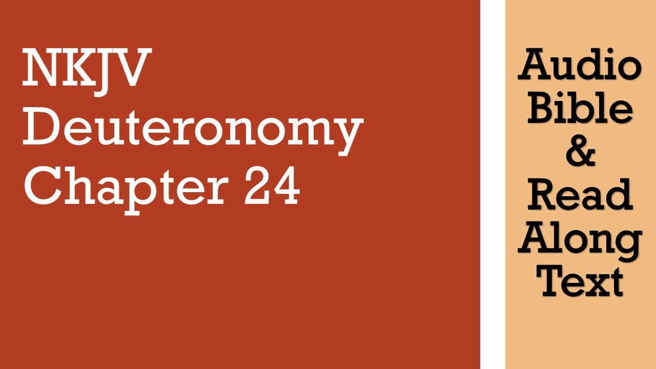 Deuteronomy 24 - NKJV - (Audio Bible & Text)