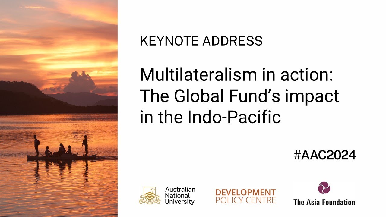 AAC2024 - Multilateralism in action: The Global Fund’s impact in the Indo-Pacific
