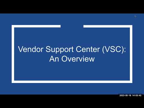 An Overview of the Vendor Support Center (VSC)