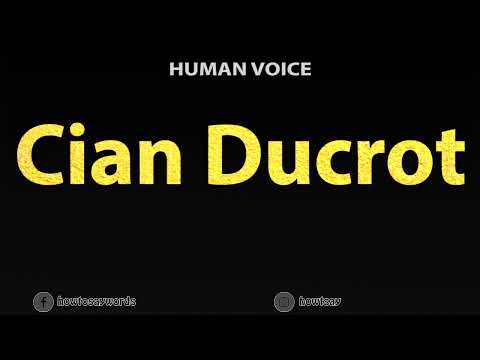 How To Pronounce Cian Ducrot