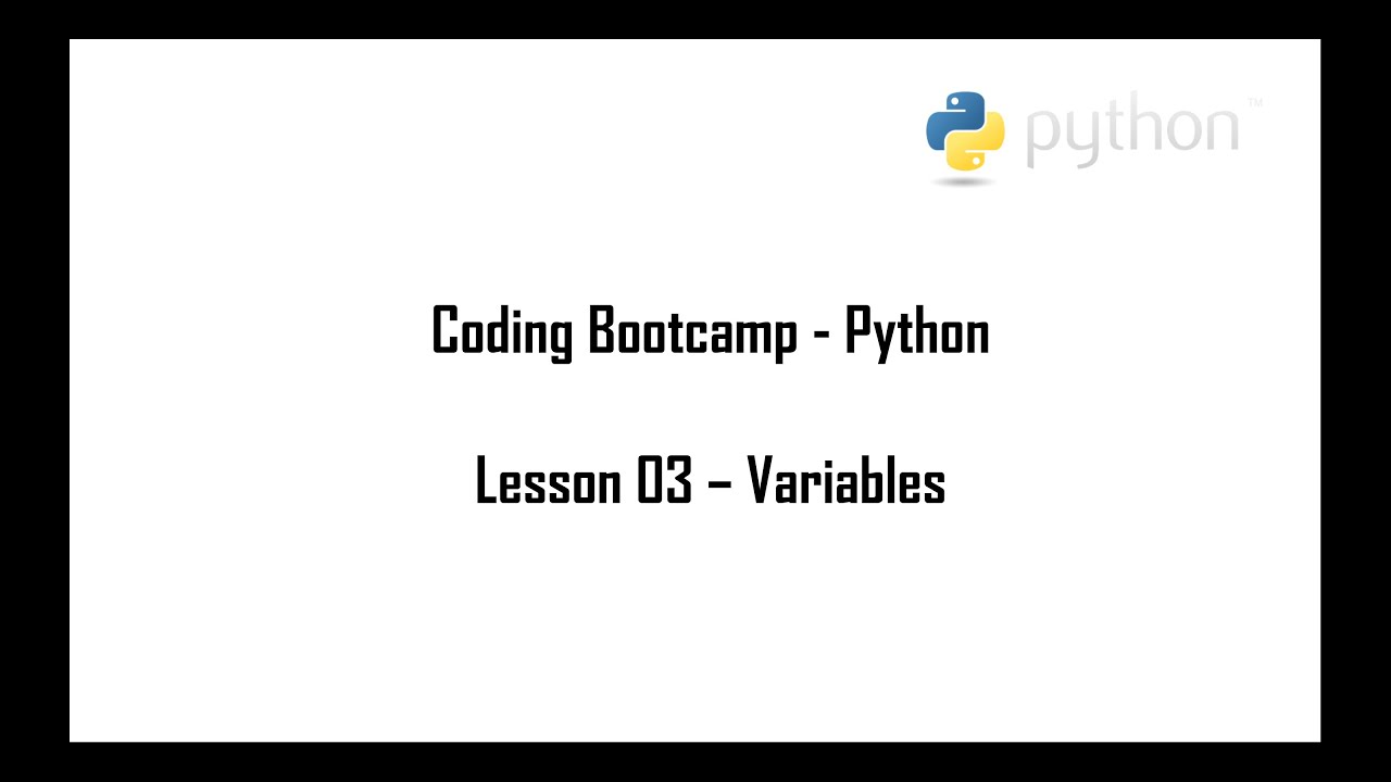 Coding Bootcamp: Python. Lesson 3: Variables