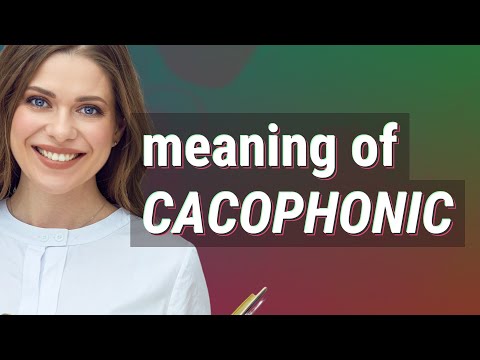 Cacophonic | meaning of Cacophonic