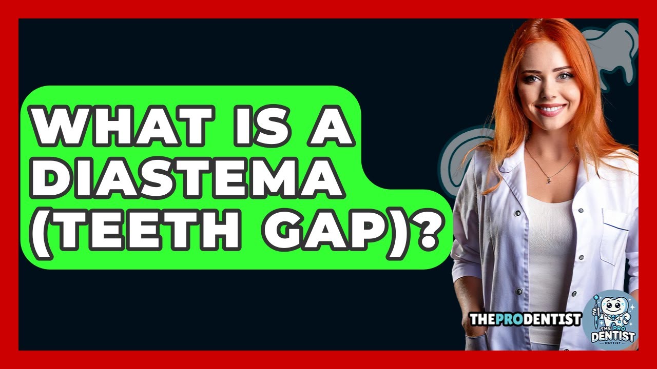 What Is A Diastema (Teeth Gap)? - The Pro Dentist