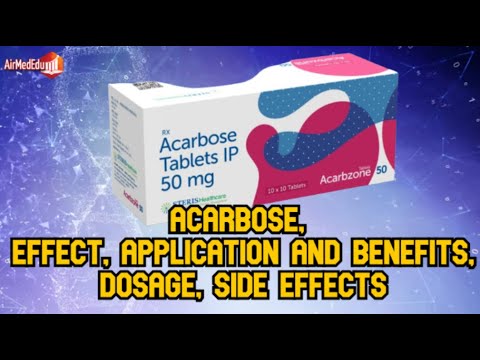 Acarbose, Effect, Application and Benefits, Dosage, Side Effects