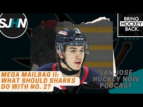 Mega Mailbag 2: What Should Sharks Do With No. 2 Pick?