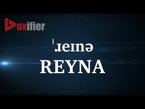 How to Pronunce Reyna in English - Voxifier.com