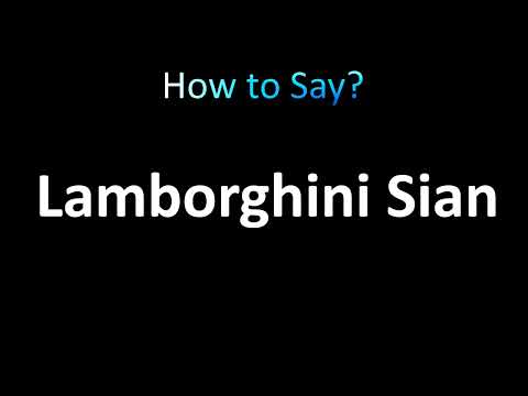 How to Pronounce Lamborghini Sian