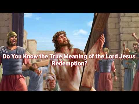The Meaning Of The Lord Jesus Redemption