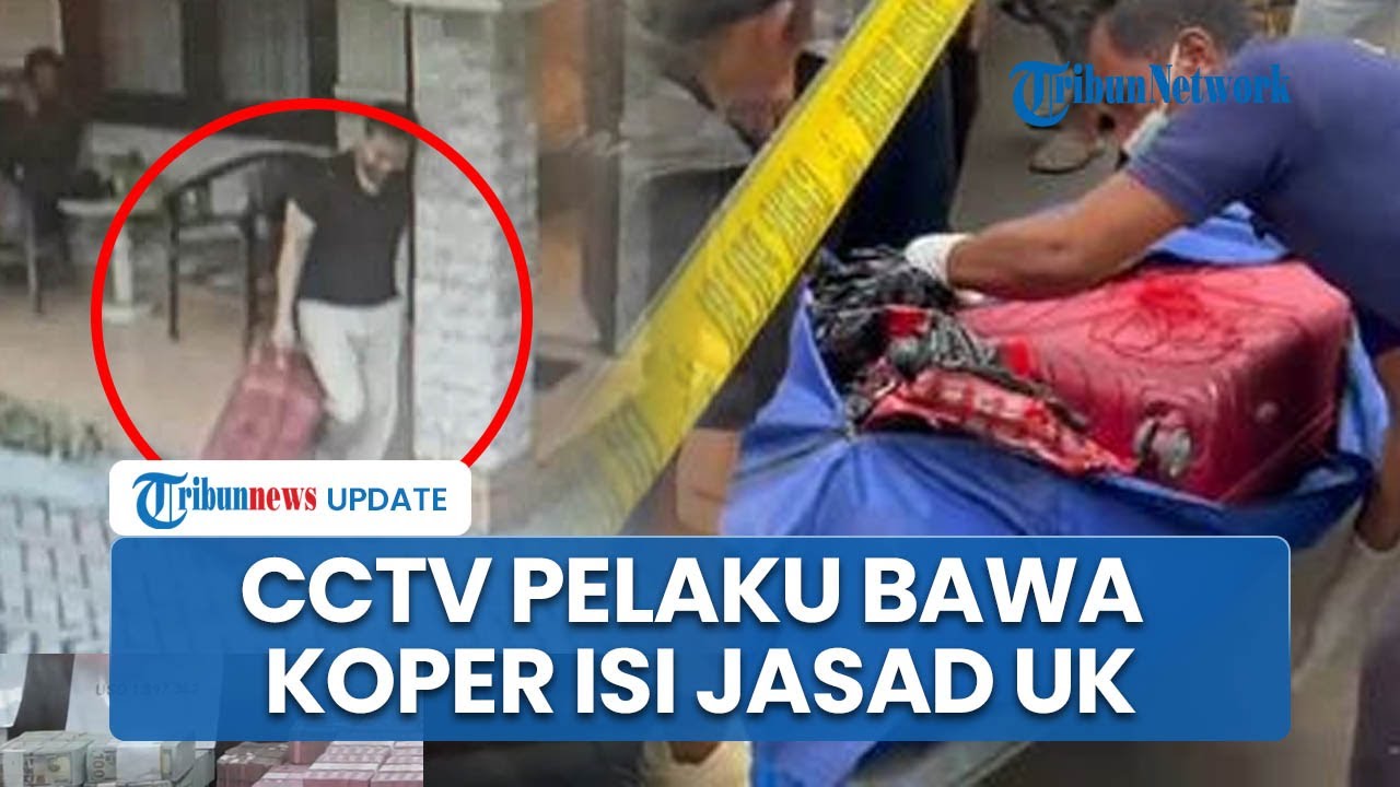 Detik-detik Pelaku Bawa Koper Merah Berisi Jasad Korban UK, Diduga ...