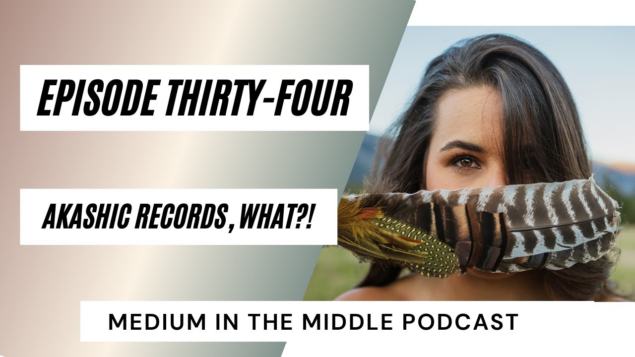 Medium in the Middle, Episode 34: AKASHIC RECORDS, WHAT?!