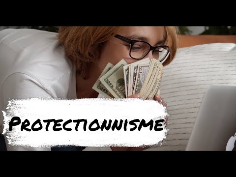 Qu'est ce que le protectionnisme ?