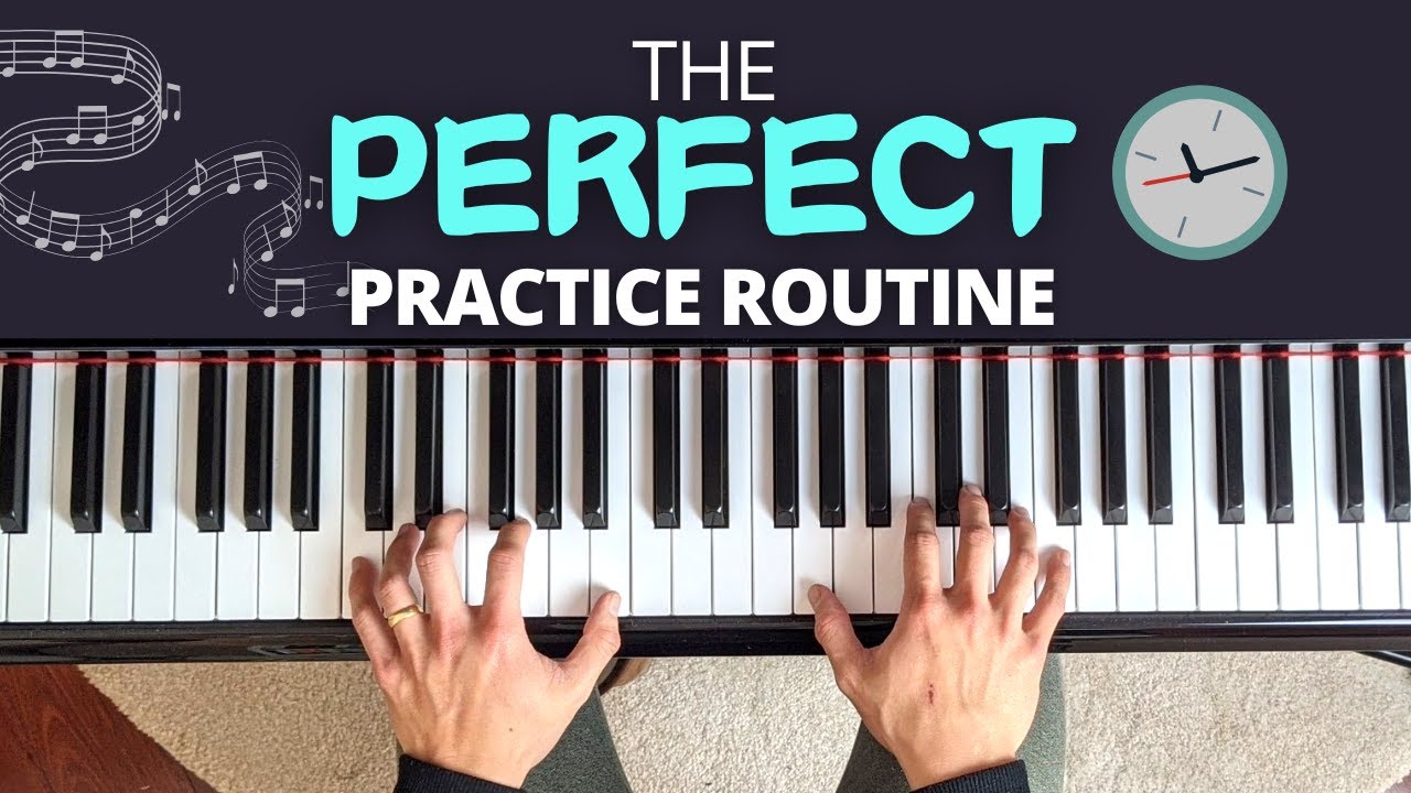 Your Piano Practice Routine is Probably Wrong