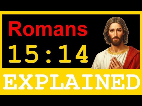 Romans 15:14 Explained - Understanding the Admonition of Goodness | Bible Study