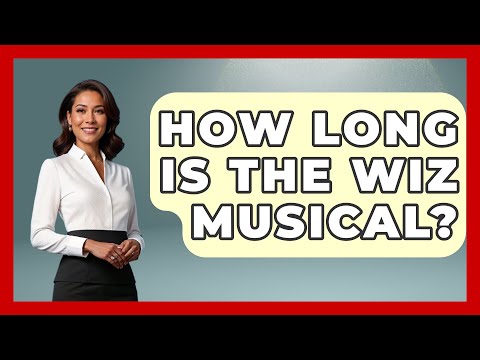 How Long Is The Wiz Musical? - Broadway Behind The Curtain