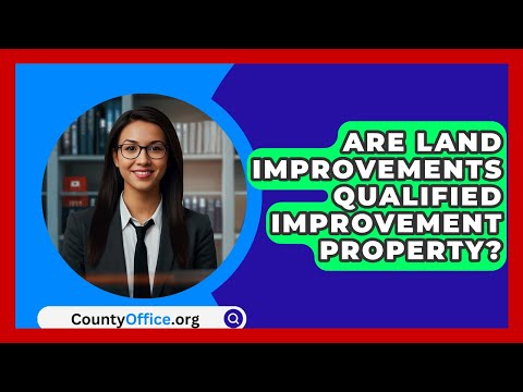 Are Land Improvements Qualified Improvement Property? - CountyOffice.org