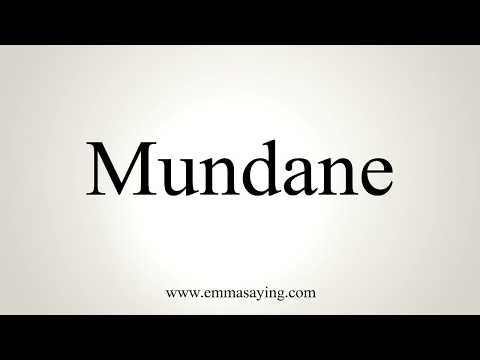 How To Pronounce Mundane