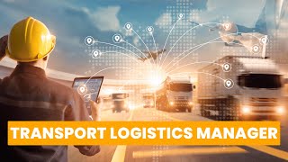 What is the role of a Transport Logistics Manager