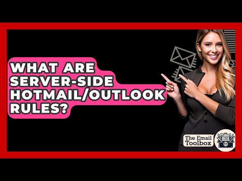 What Are Server-Side Hotmail/Outlook Rules? - TheEmailToolbox.com
