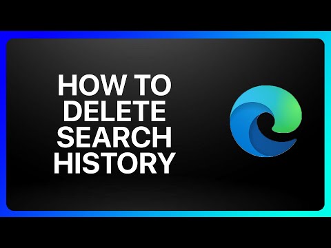 How To Delete Search History On Microsoft Edge Tutorial
