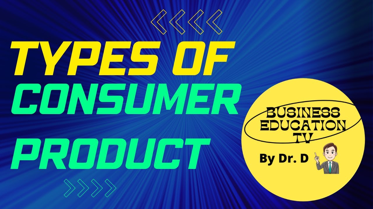 Types of Consumer Product