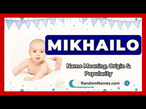 Mikhailo - Baby Boy Name Meaning, Origin & Popularity - RandomNames.com