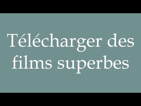 How to Pronounce ''Télécharger des films superbes'' (Download great movies) in French