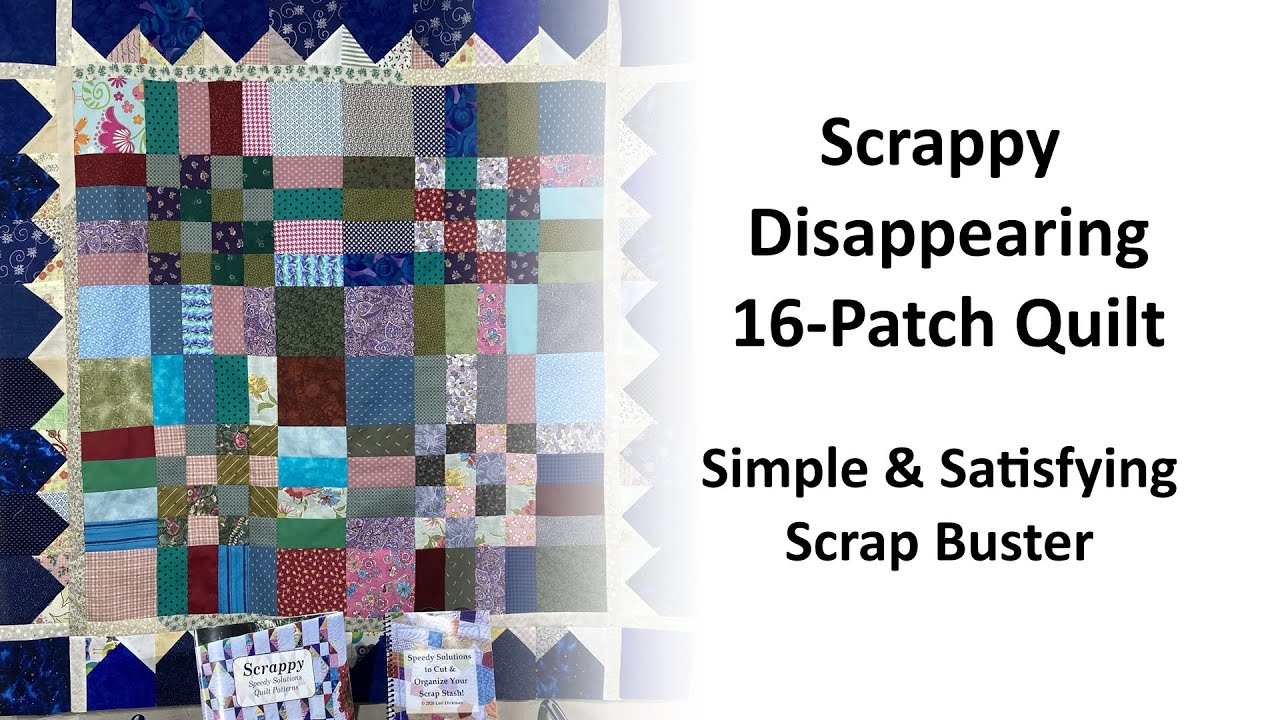 Scrappy Disappearing 16-Patch  - Great Scrap Buster!