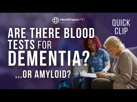 What blood tests can you get for dementia? Can you test for amyloid?