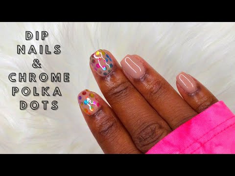 DIP POWDER OVER NATURAL NAILS | How To Chrome Over Dip Nails | Polka Dot Chrome