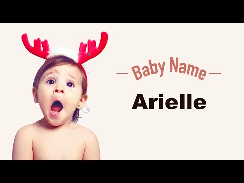 Arielle - Girl Baby Name Meaning, Origin and Popularity