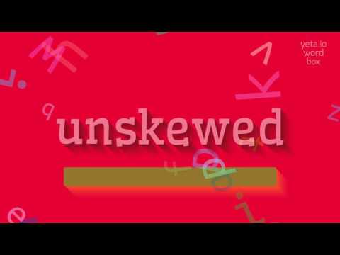UNSKEWED - HOW TO PRONOUNCE UNSKEWED?