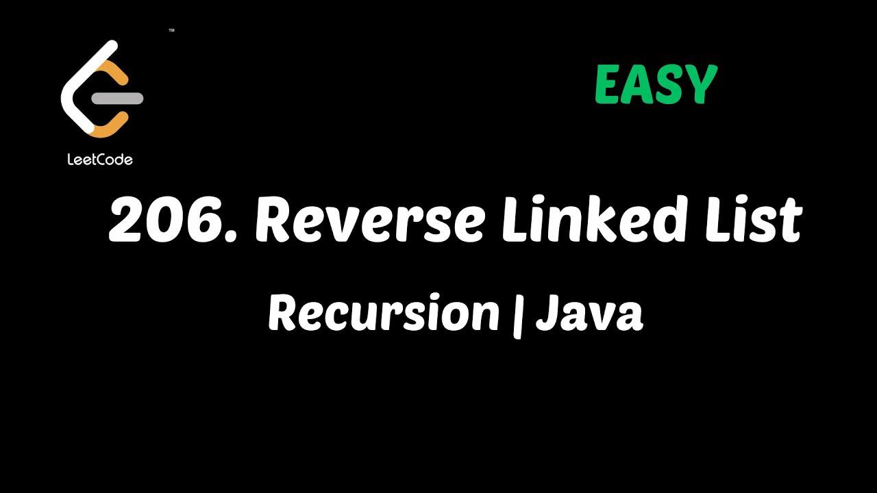 Reverse Linked List | LeetCode 206 | Java | Recursion | Easy Explanation