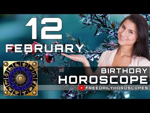 February 12 - Birthday Horoscope Personality