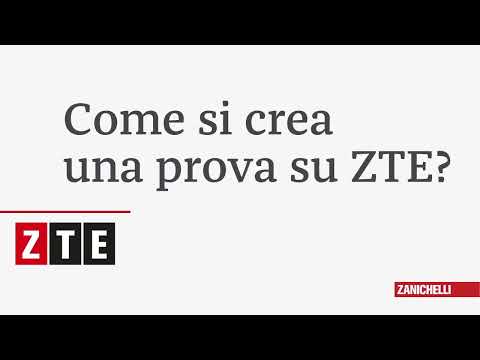 ZTE - Come si crea una prova?