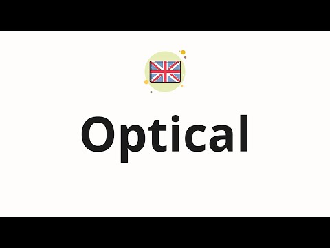 How to pronounce Optical